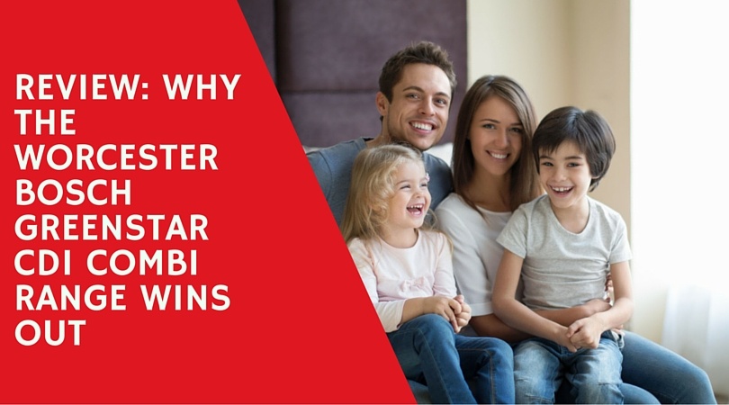 Review: Why The Worcester Bosch Greenstar CDi Combi Range Wins Out