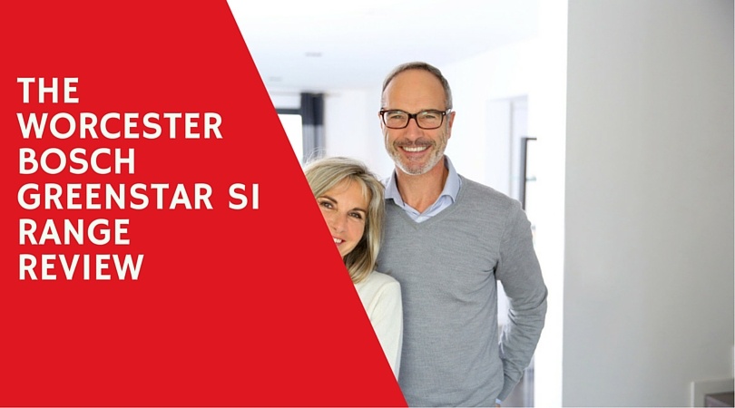 The Worcester Bosch Greenstar Si Range Review